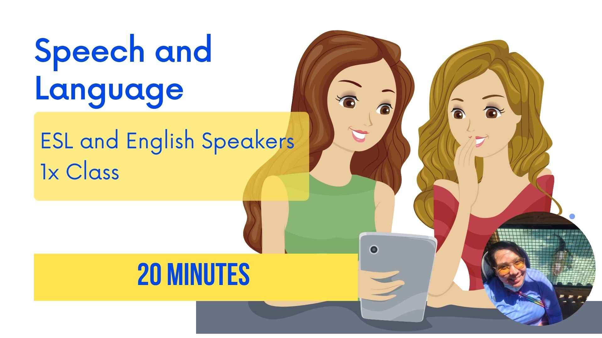Speech And Language 1x Class For 20 Minutes For Esl And Native